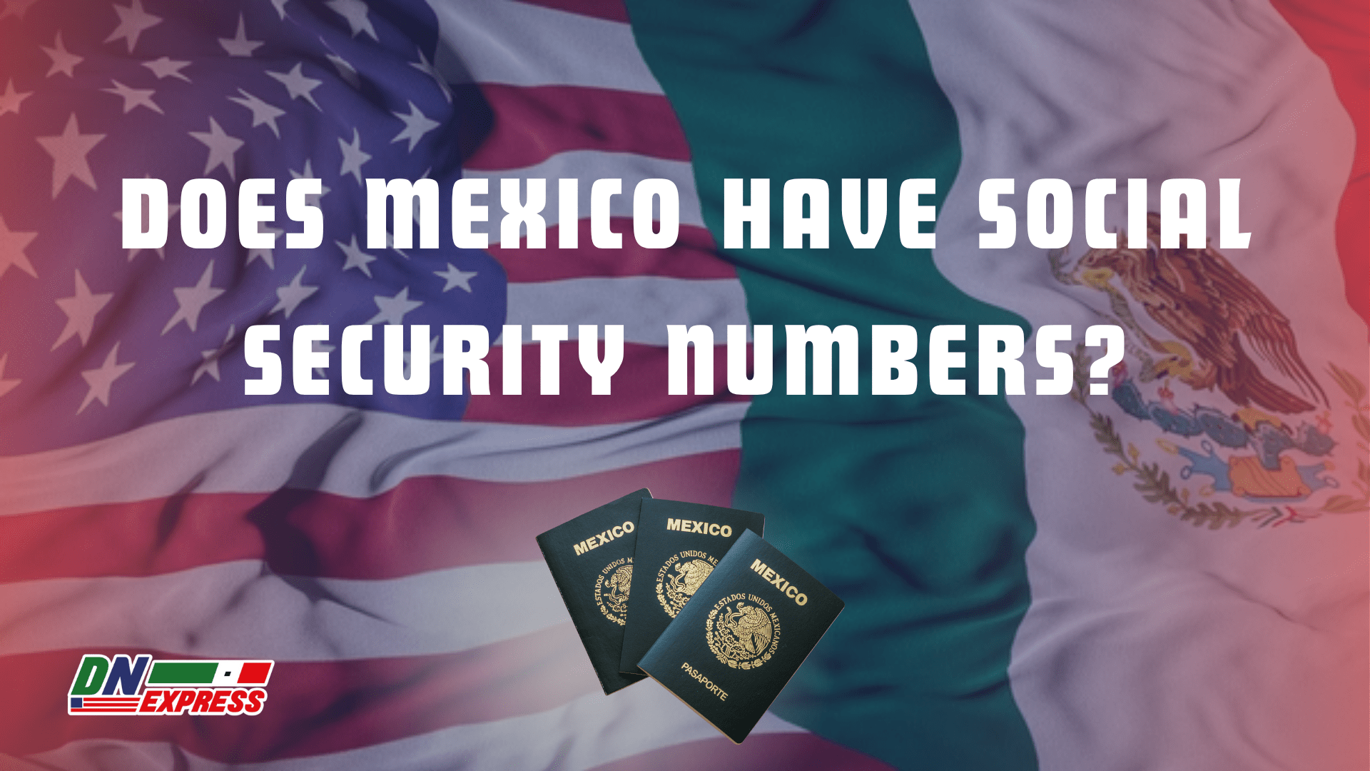 Does Mexico Have Social Security Numbers? – DNExpress
